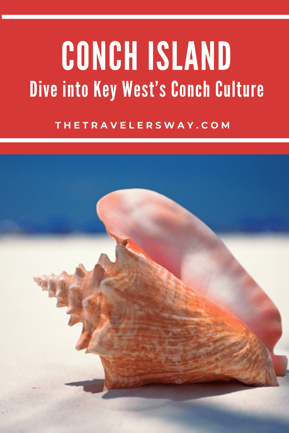 The Conch Island: Dive Into Key West's Conch Culture The Travelers Way
